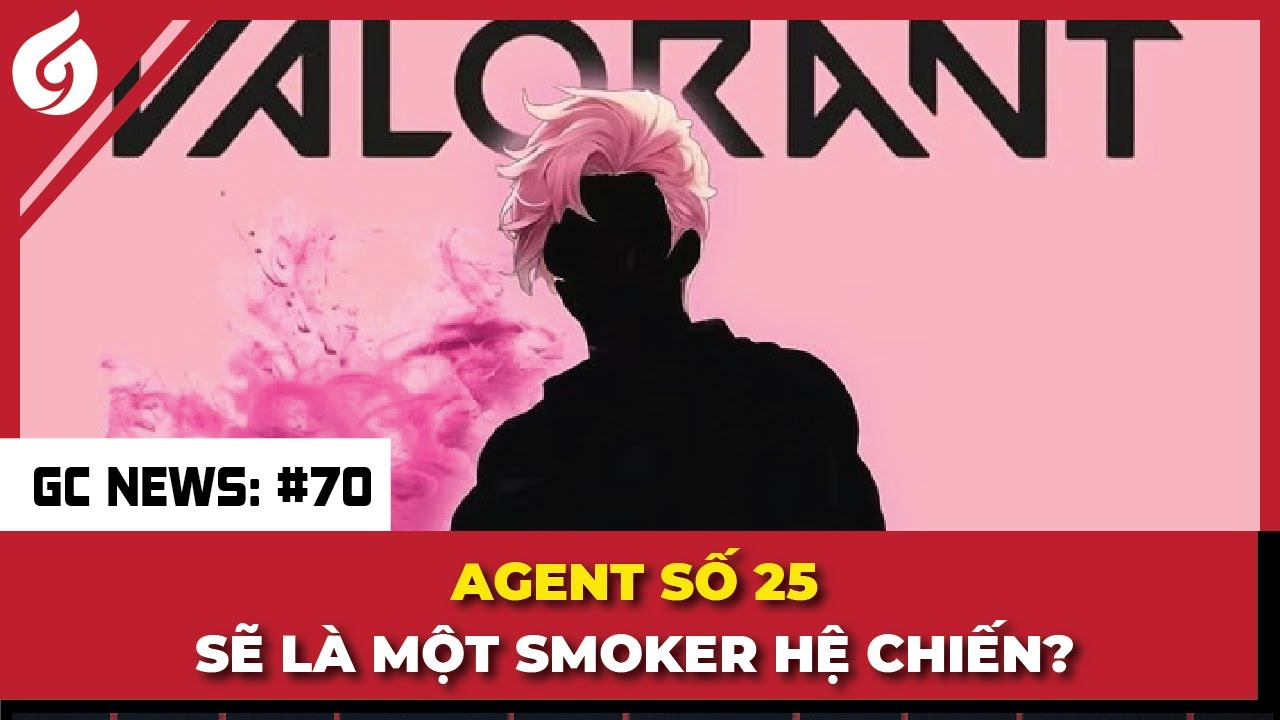 Agent Số 25 Của Valorant Lộ Danh Tính! Smoker Hệ Chiến Chuẩn Bị Ra Mắt ...