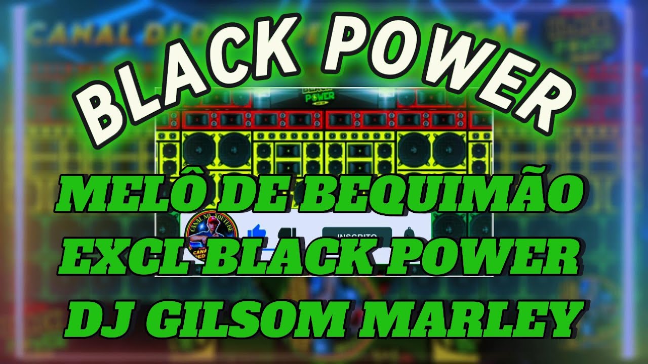 MELÔ DE BEQUIMÃO EXCL BLACK POWER DJ GILSOM MARLEY - YouTube