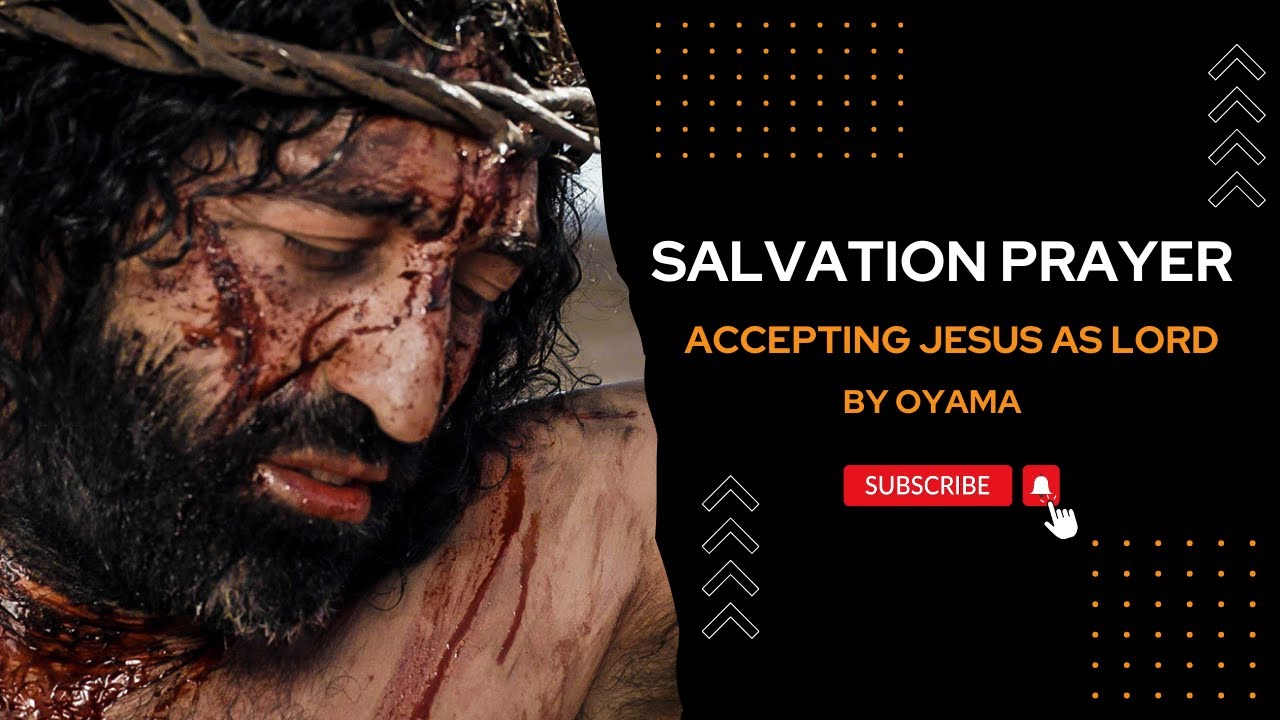 Salvation Prayer: Accepting Jesus Christ as Lord In Jesus Mighty Name ...