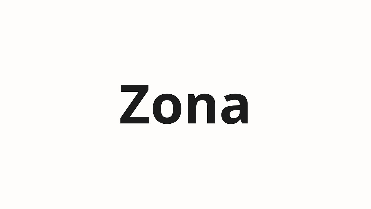 How to pronounce Zona - YouTube