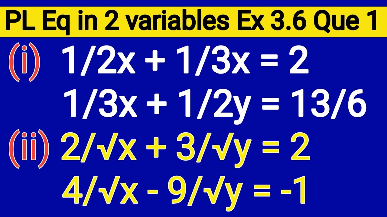 1 2x 1 3y 2 1 3x 1 2y 13 6 By Reducing Method 2 x 3 y 2 And 4 x 9