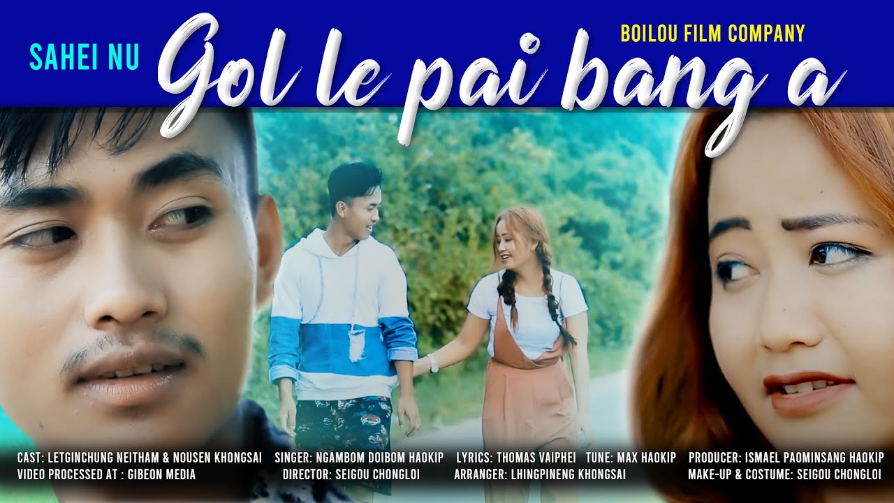 SAHEI NU || GOL LE PAI BANG A || Video processed at GIBEON MEDIA - YouTube