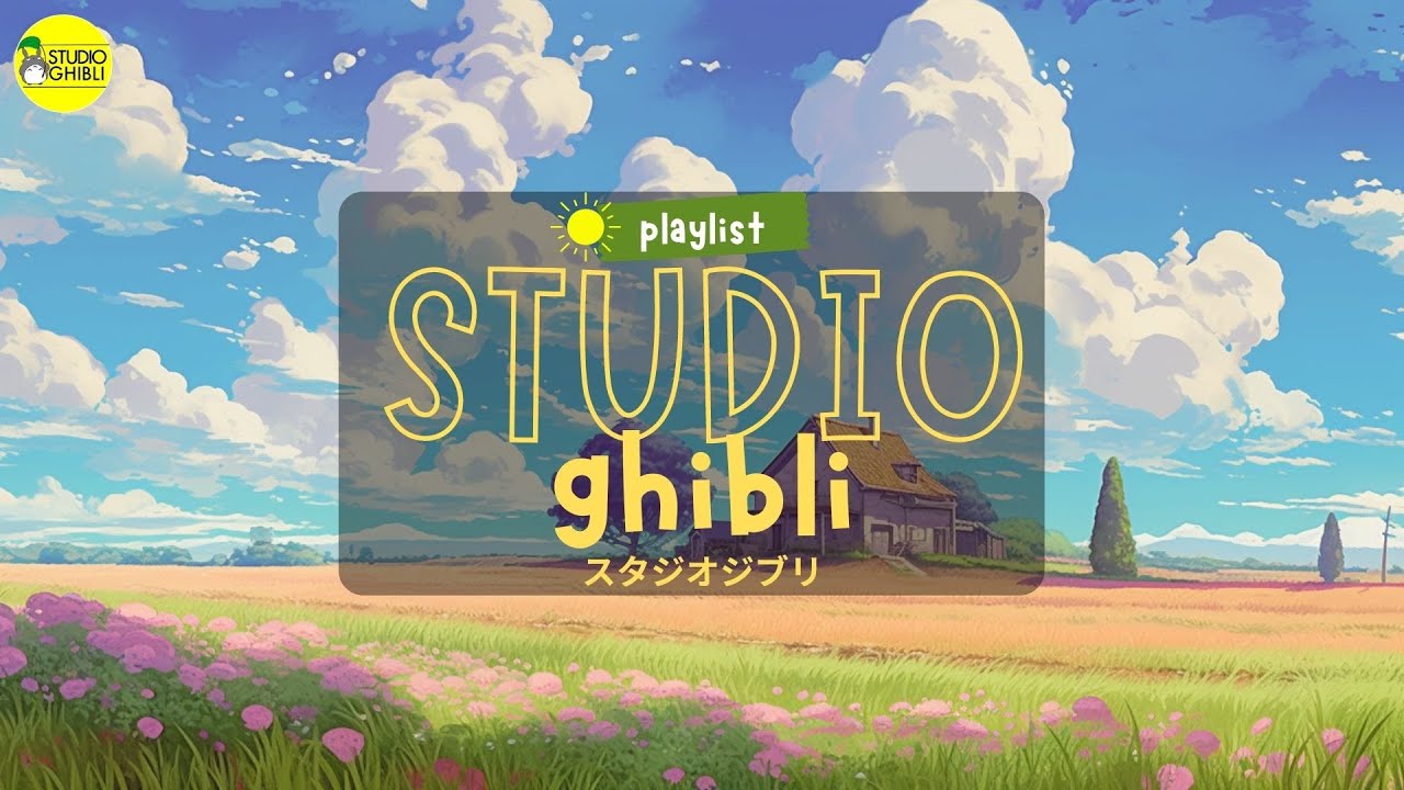 [Studio Ghibli Collection] 🎶 Playlist Ghibli Studio for studying ...