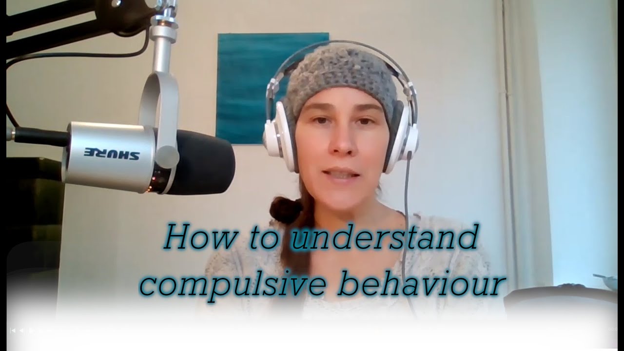 How to understand compulsive behaviour - YouTube