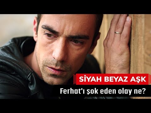 Ferhat'ı şok eden olay ne? - Siyah Beyaz Aşk 29. Bölüm