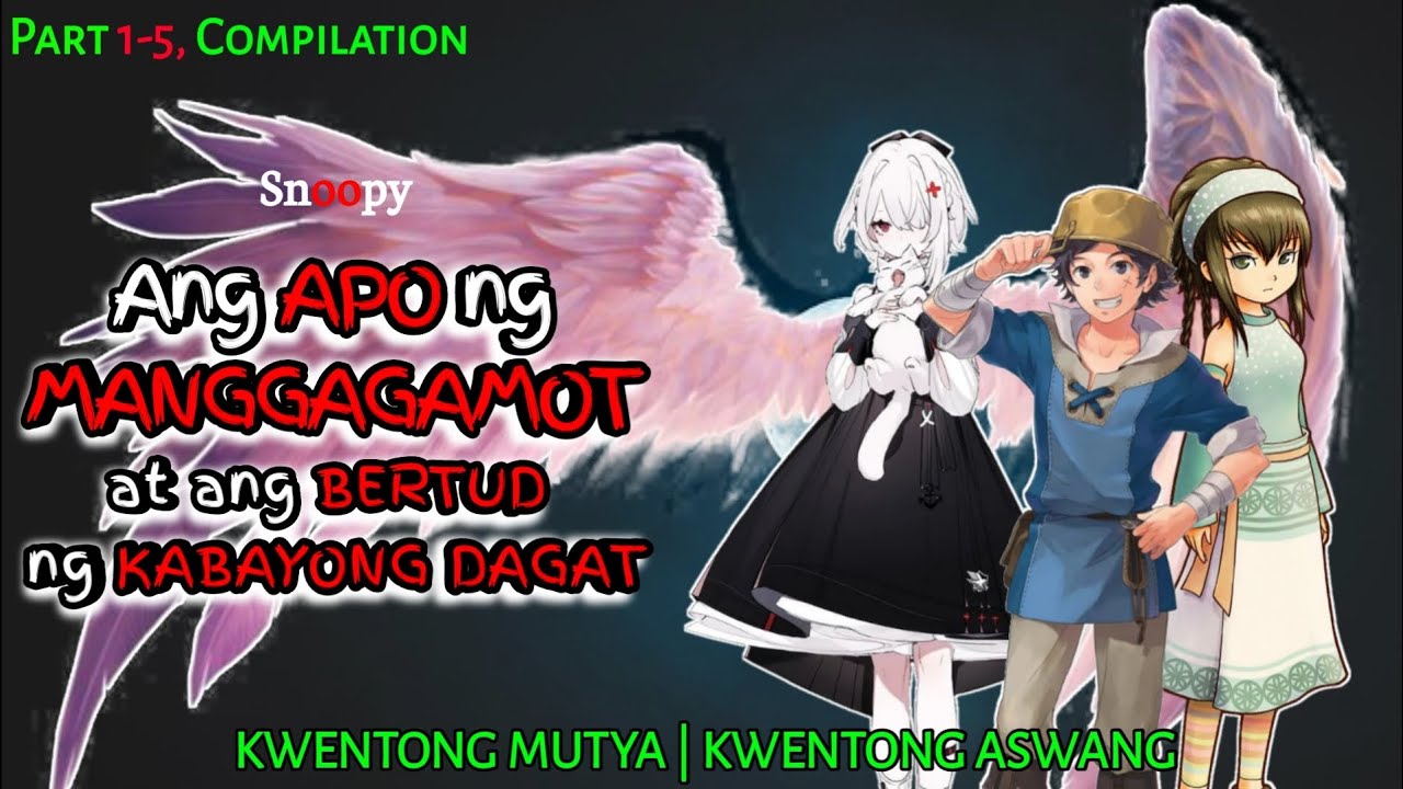 PART 1-5 COMPILATION | ANG APO NG MANGGAGAMOT AT ANG BERTUD NG KABAYONG ...