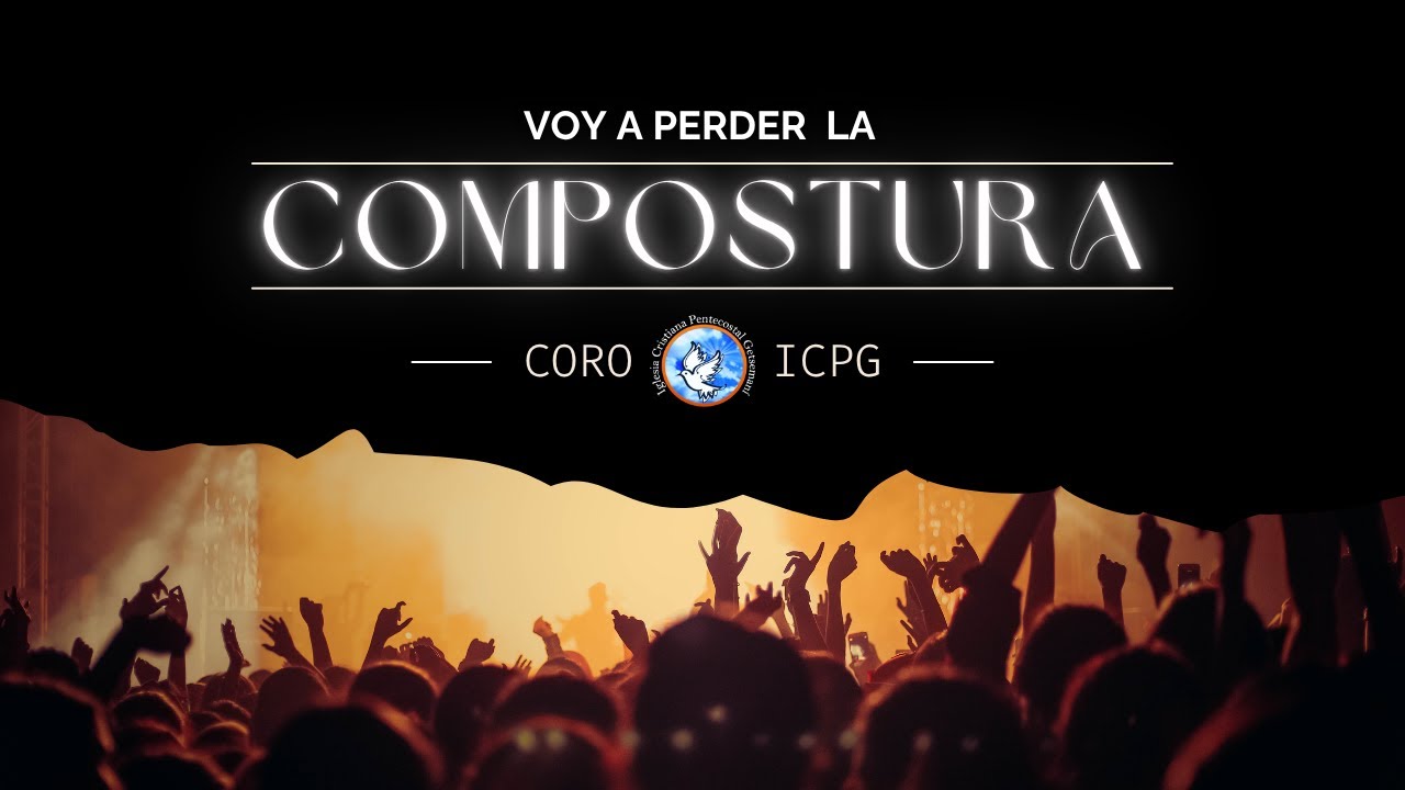 Voy a Perder la Compostura | I.C.P.G 🕊️ - YouTube