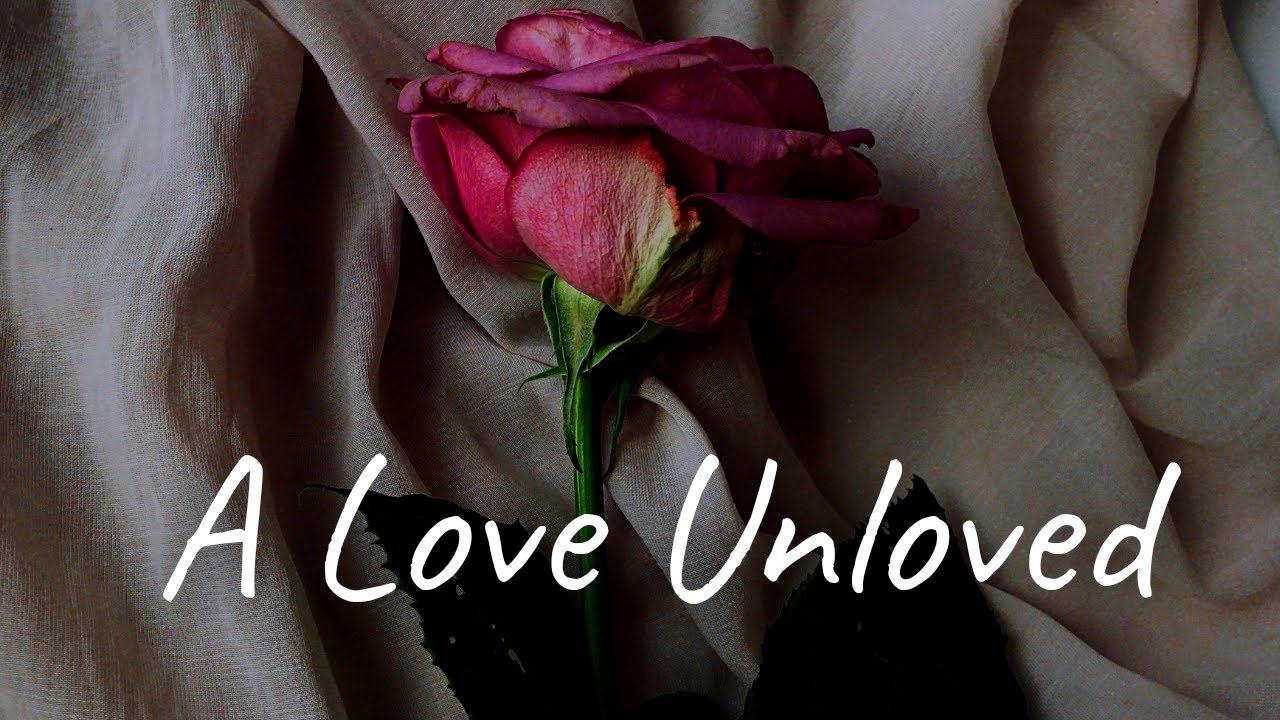 Emotional Love Poem: A Love Unloved | Love Lyrics - YouTube