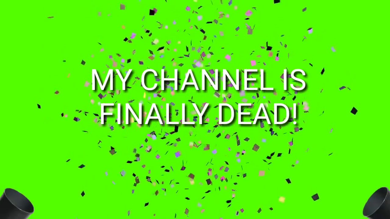 MY CHANNEL IS FINALLY DEAD - YouTube