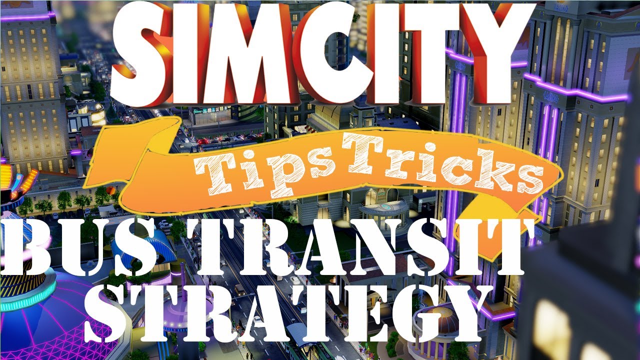 Simcity Bus Strategy & How they run (Tips & Tricks) - YouTube