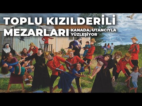 TOPLU KIZILDERİLİ MEZARLARI - KANADA UTANCIYLA YÜZLEŞİYOR