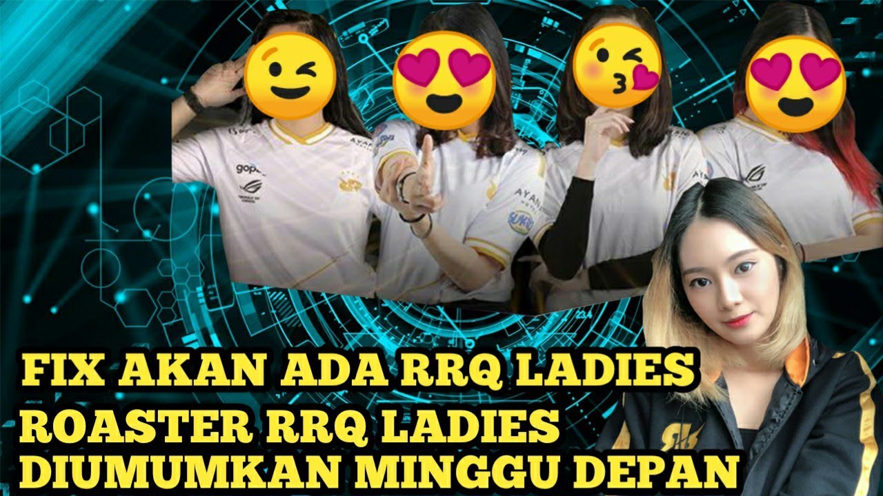 PAK AP UMUMKAN ROASTER RRQ LADIES BULAN INI - YouTube