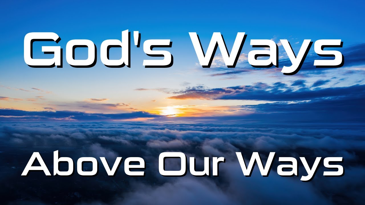 GOD'S WAYS ABOVE OUR WAYS - Daily Devotionals - Little Big Things - YouTube