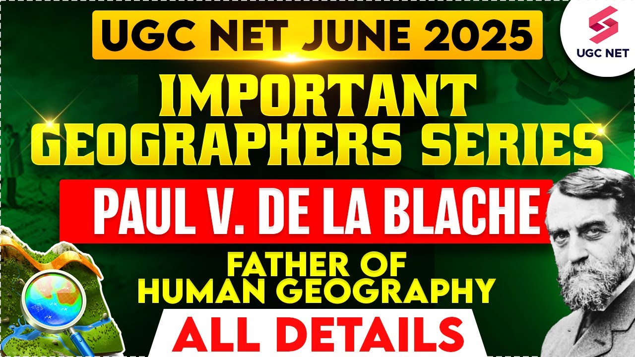 UGC NET Geography Online Classes 2025 | Paul V. De La Blache Father of ...