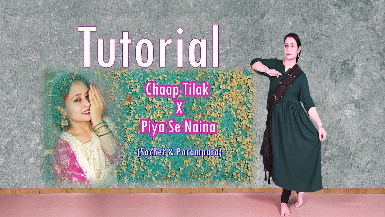 Tutorial || Chaap Tilak X Piya Se Naina || Sachet & Parampara || Semi - Classical || Himani ...