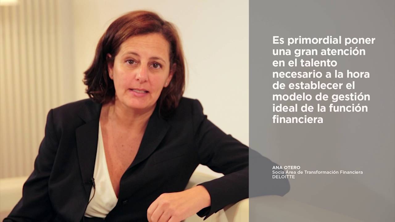 Ana Otero - Socia Área de Transformación Financiera de DELOITTE - YouTube