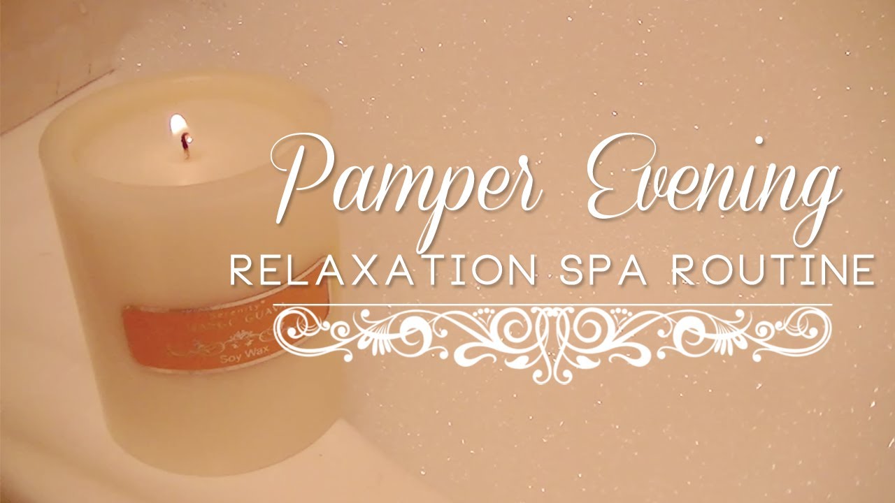 Pamper Evening - Relaxation Spa Routine - YouTube
