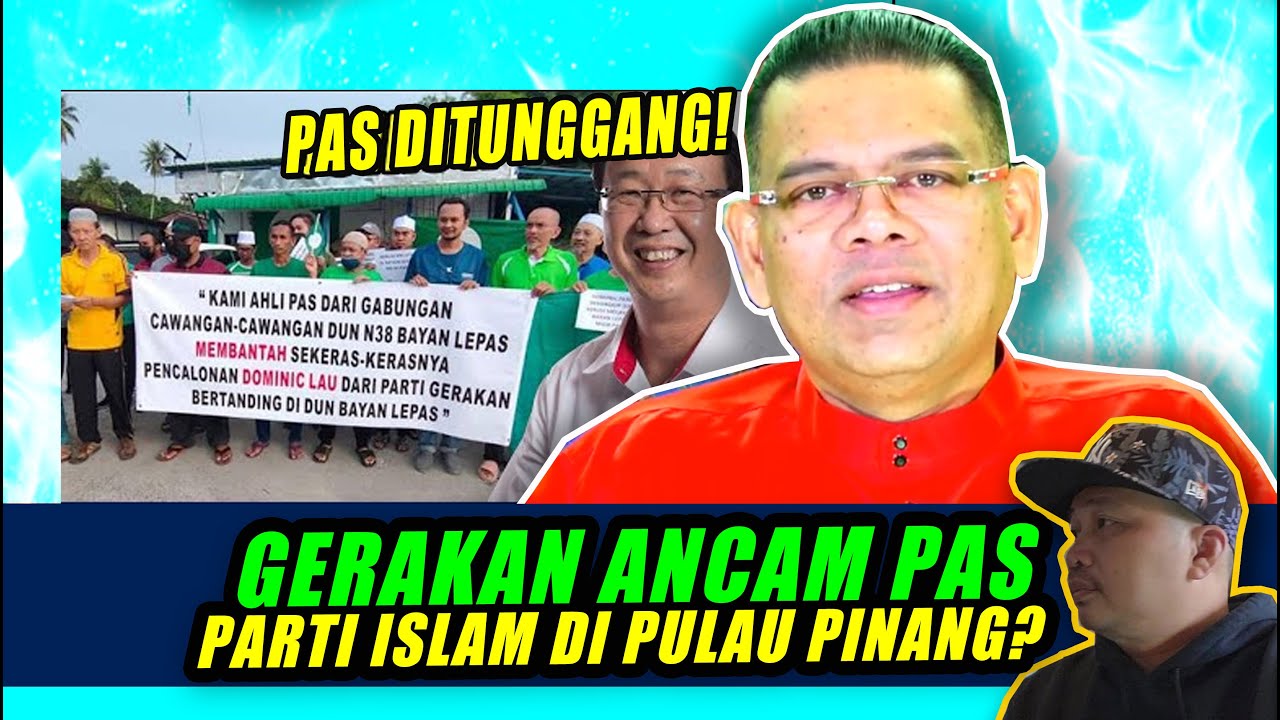 [panas] PAS DI TUNGGANG, GERAKAN ANCAM PAS PARTI ISLAM DI PULAU PINANG ...