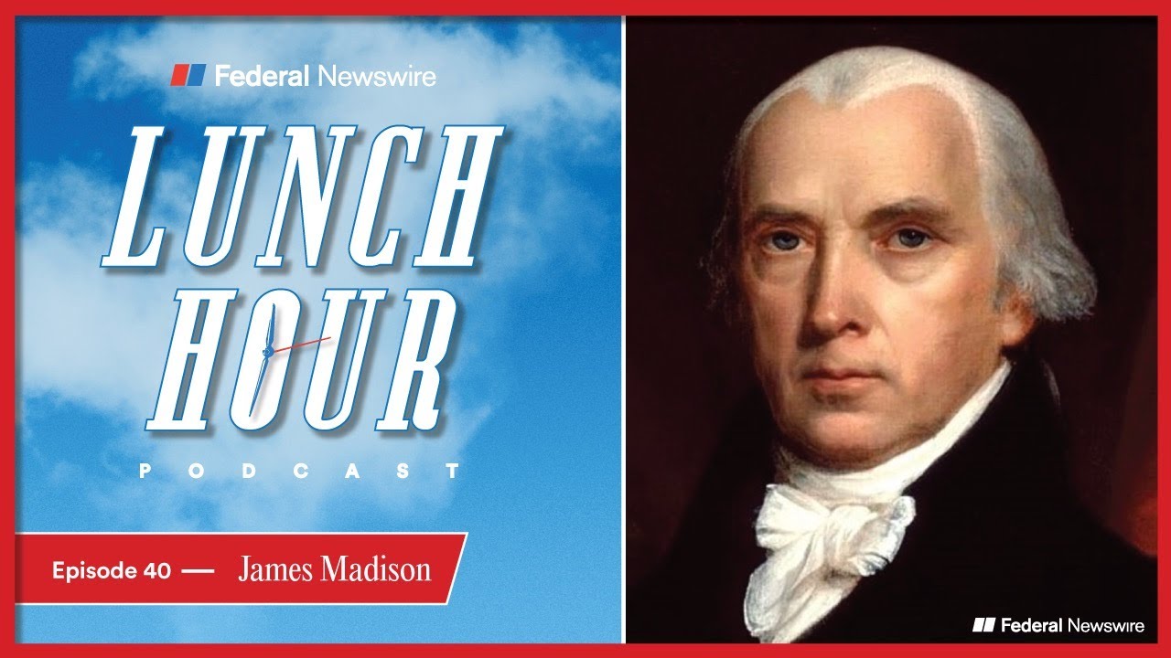 The Lunch Hour Ep. 40 - President James Madison - YouTube