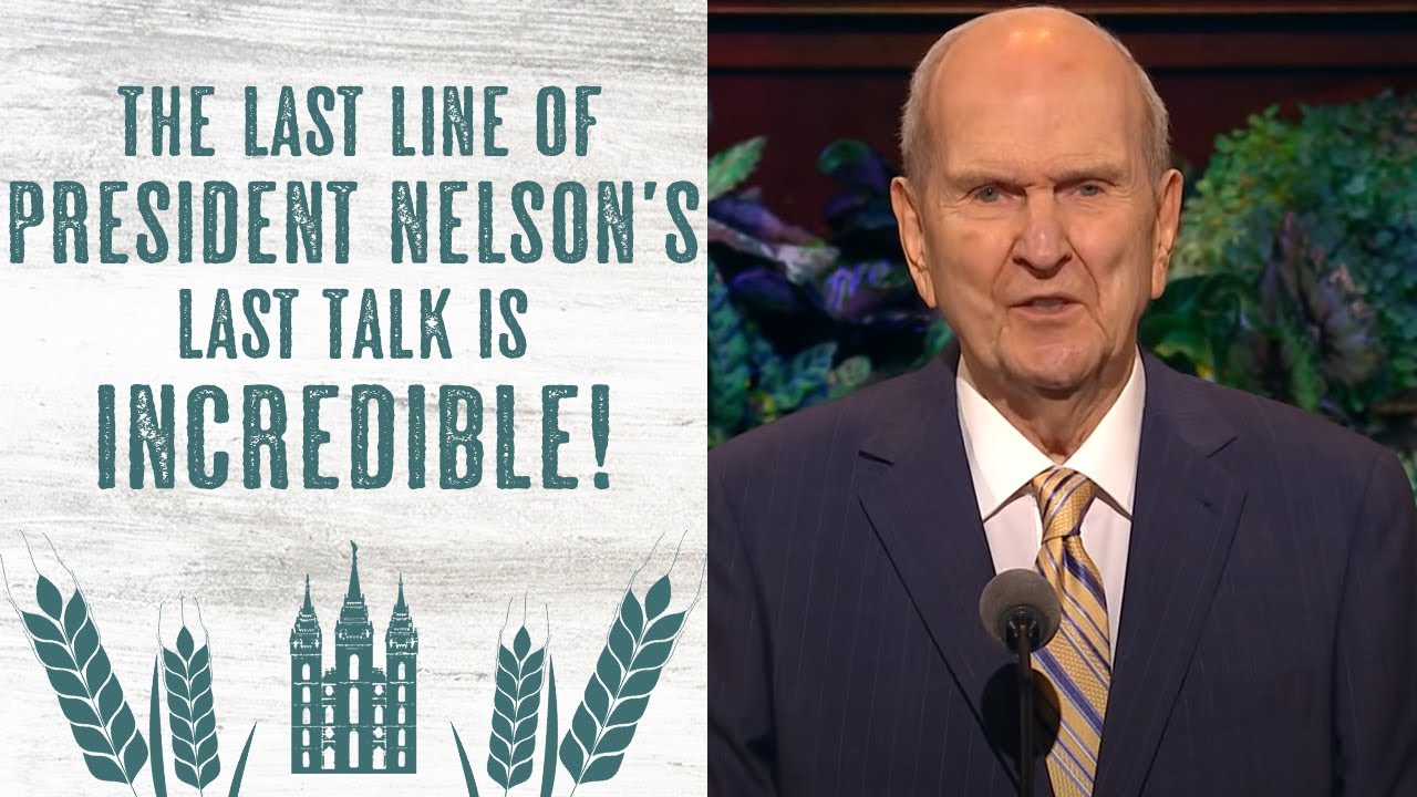 Conference Talks Now Available! The Last Line of President Nelson's ...