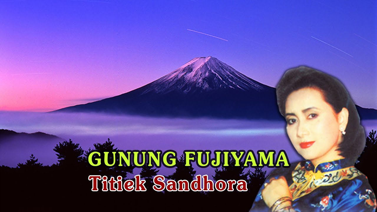 Gunung Fujiyama || Titiek Sandhora ~ Full HD - YouTube