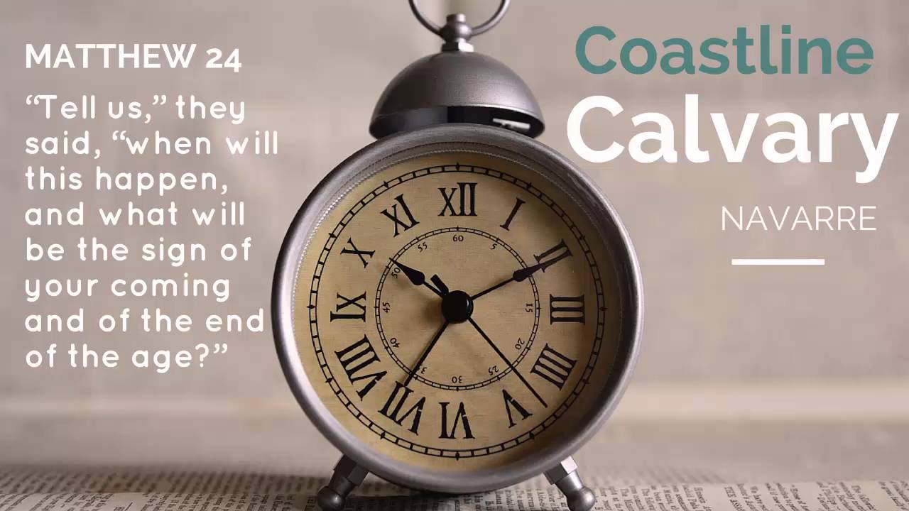 Jesus Explains the Signs of the End Times: Matthew 24 : Coastline ...