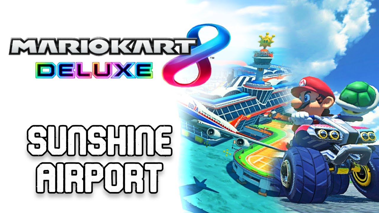 Sunshine Airport - Mario Kart 8 Deluxe OST (higher_pitch) - YouTube