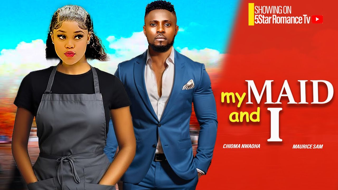 MY MAID AND 1 ~ CHIOMA NWAOHA, MAURICE SAM,TOOSWEET ANANN NEW 2024 ...