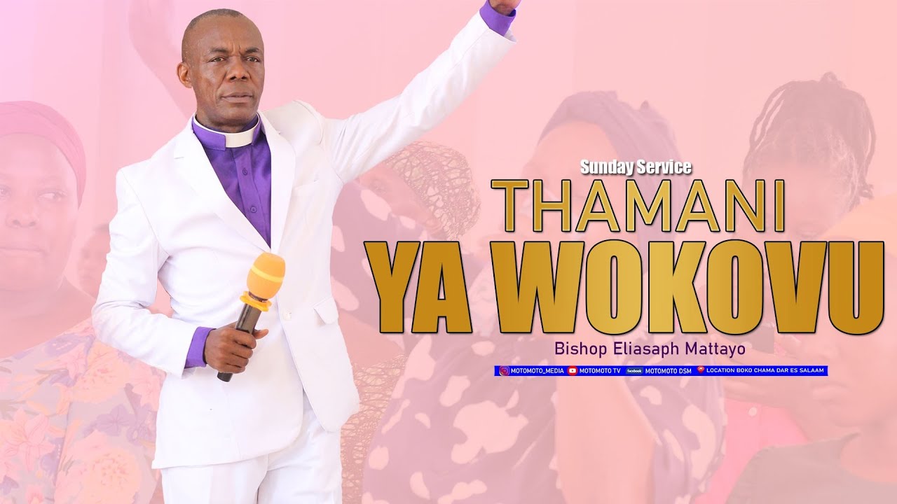 THAMANI_YA_WOKOVU_BISHOP ELIASAPH MATTAYO_SUNDAY SERVICE - YouTube