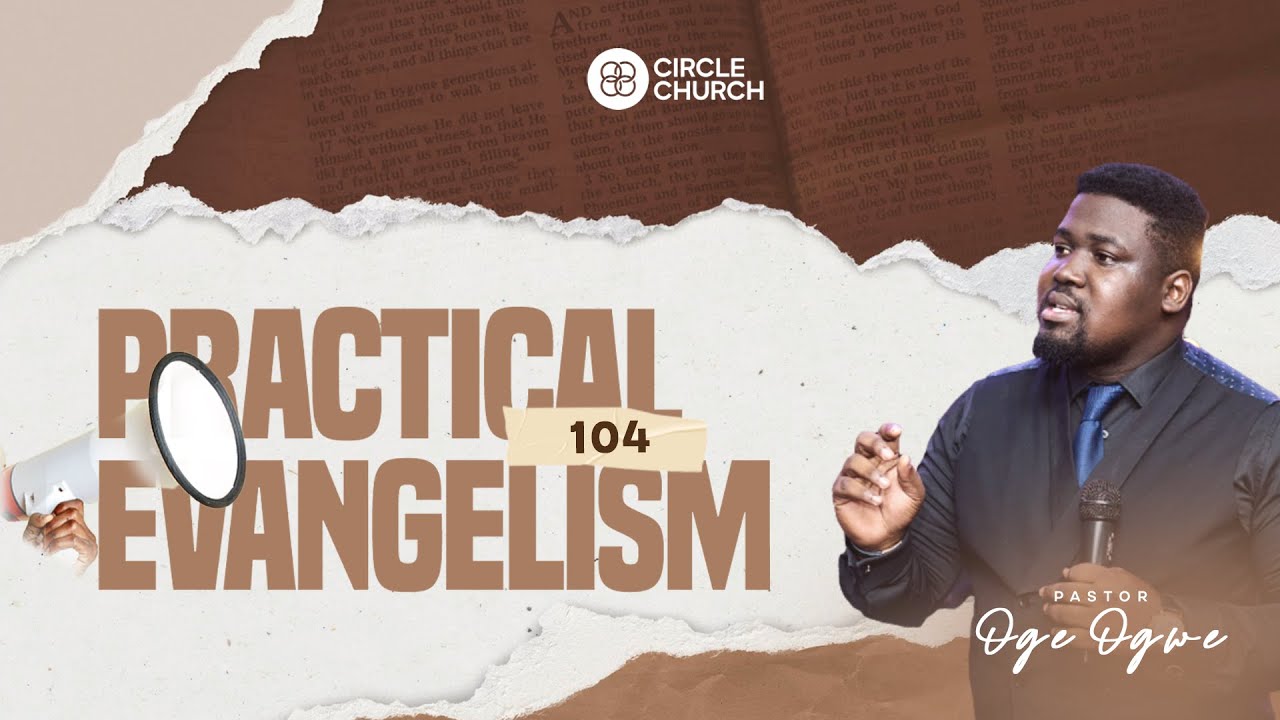 PRACTICAL EVANGELISM 104 || MIDWEEK SERVICE || 02112023 - YouTube