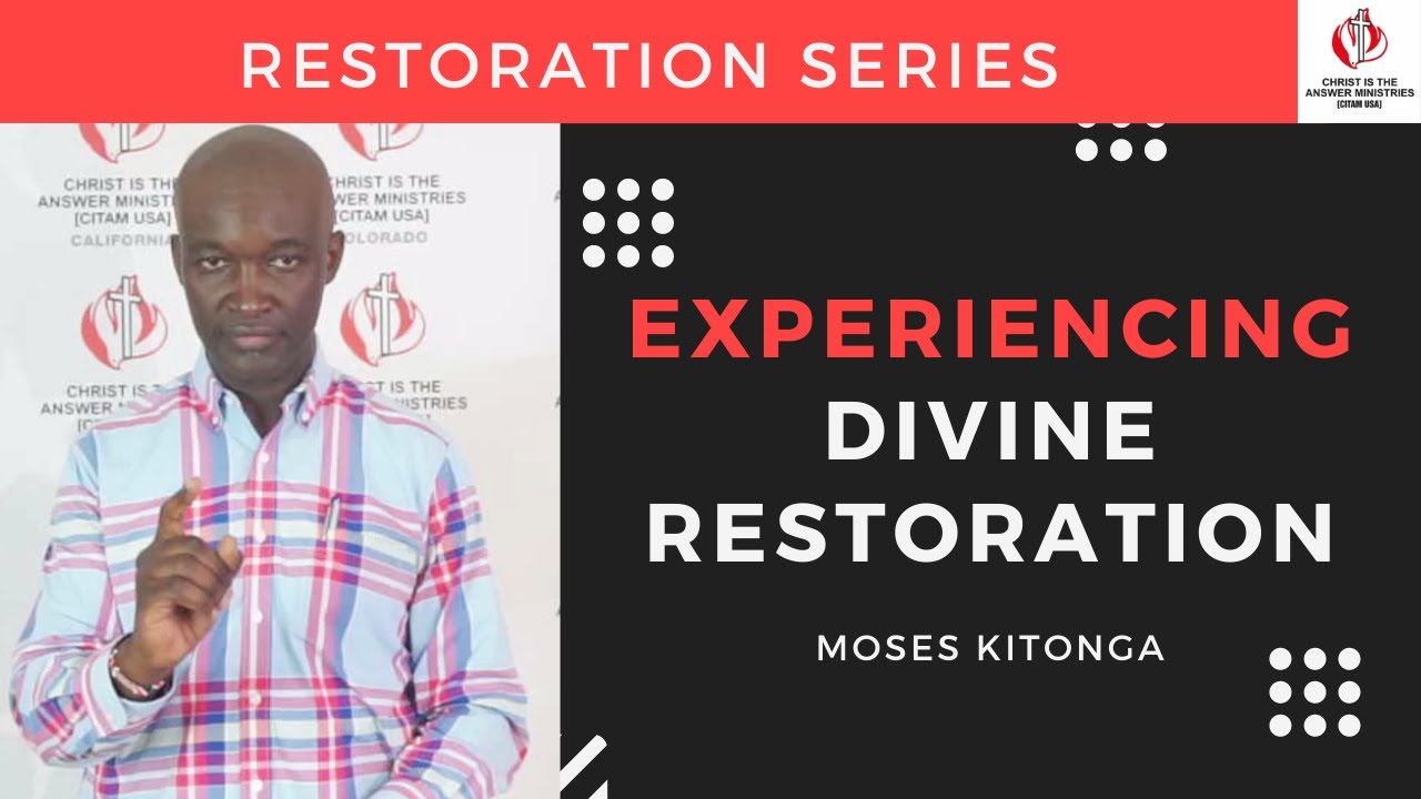 Experiencing Divine Restoration // Moses Kitonga - YouTube