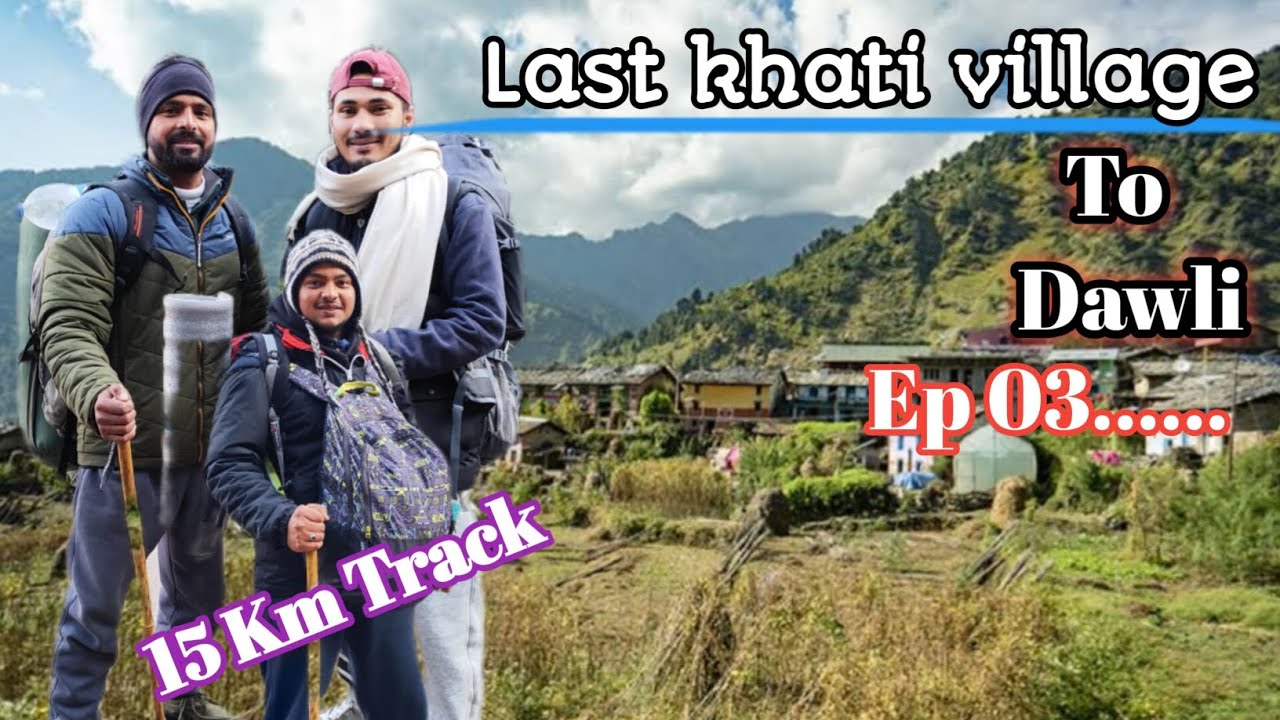 Last Village Khati Gaon || शुरू हुई पैदल यात्रा || With Two Bhotiya Dog ...