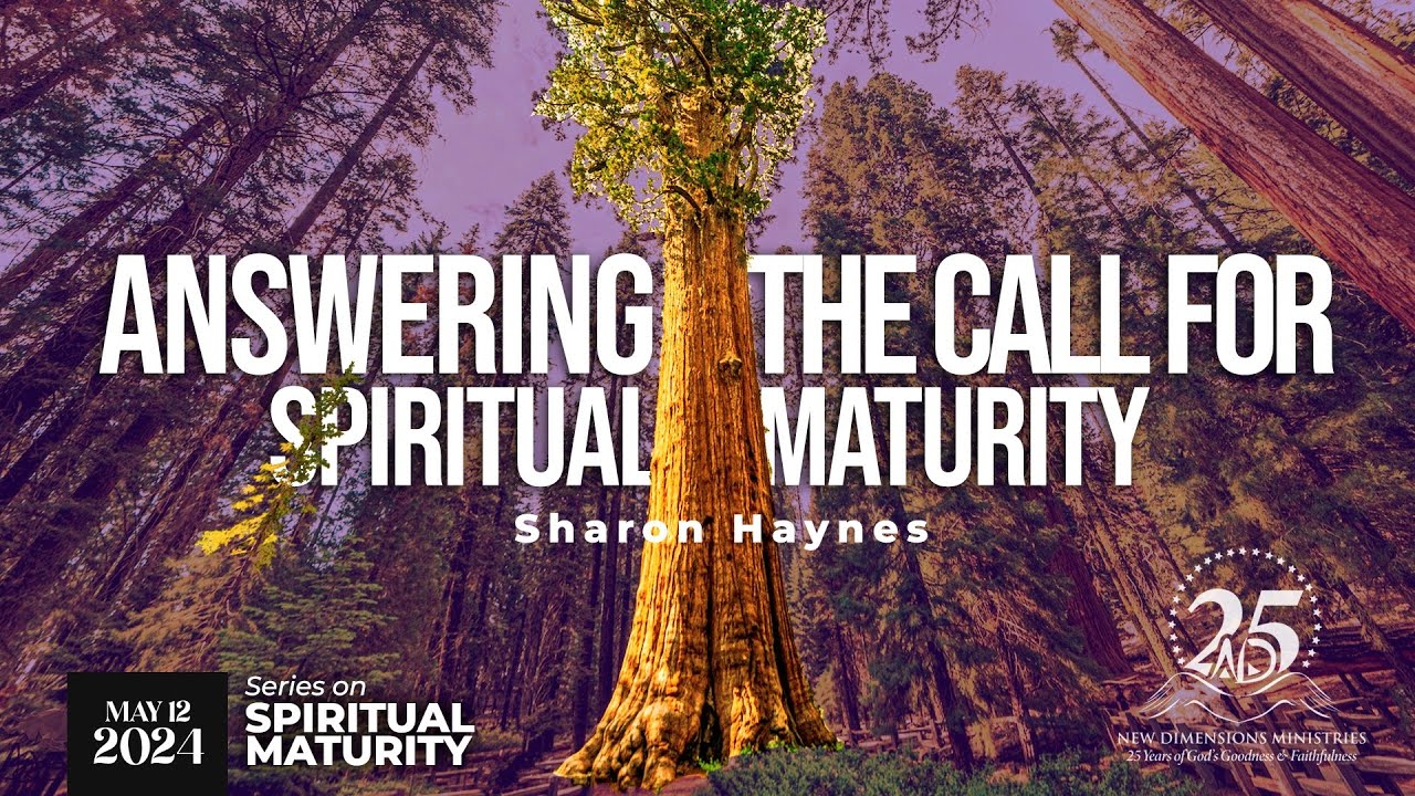 NDM Sunday || Answering The Call for Spiritual Maturity - Sharon Haynes ...