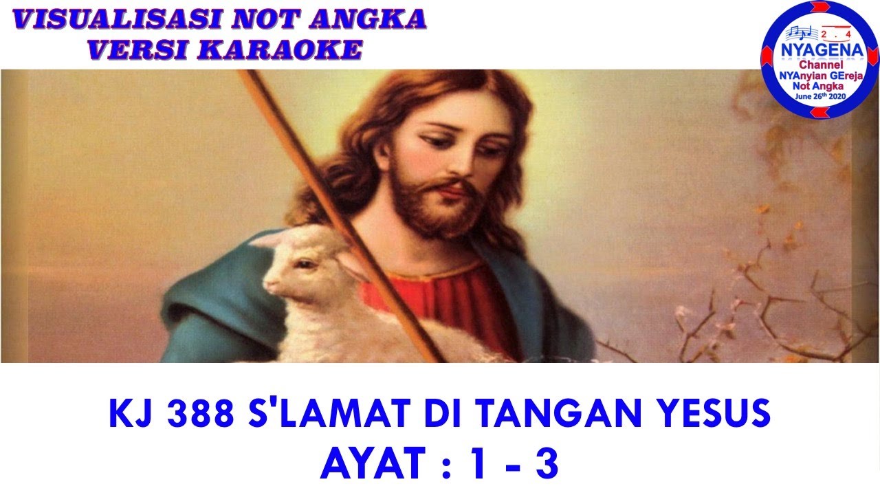 KJ 388 S'LAMAT DI TANGAN YESUS NOT ANGKA - YouTube