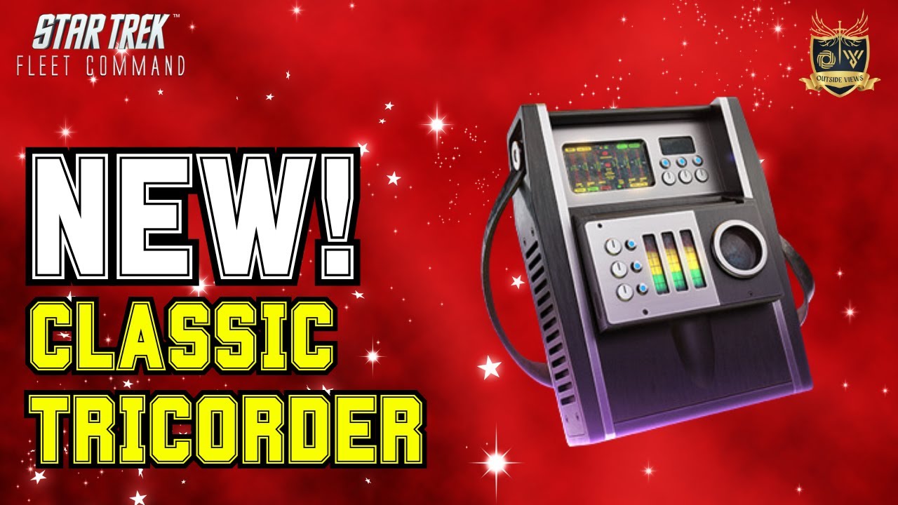 NEW! Classic Tricorder | How to Play Star Trek Fleet Command | Outside ...