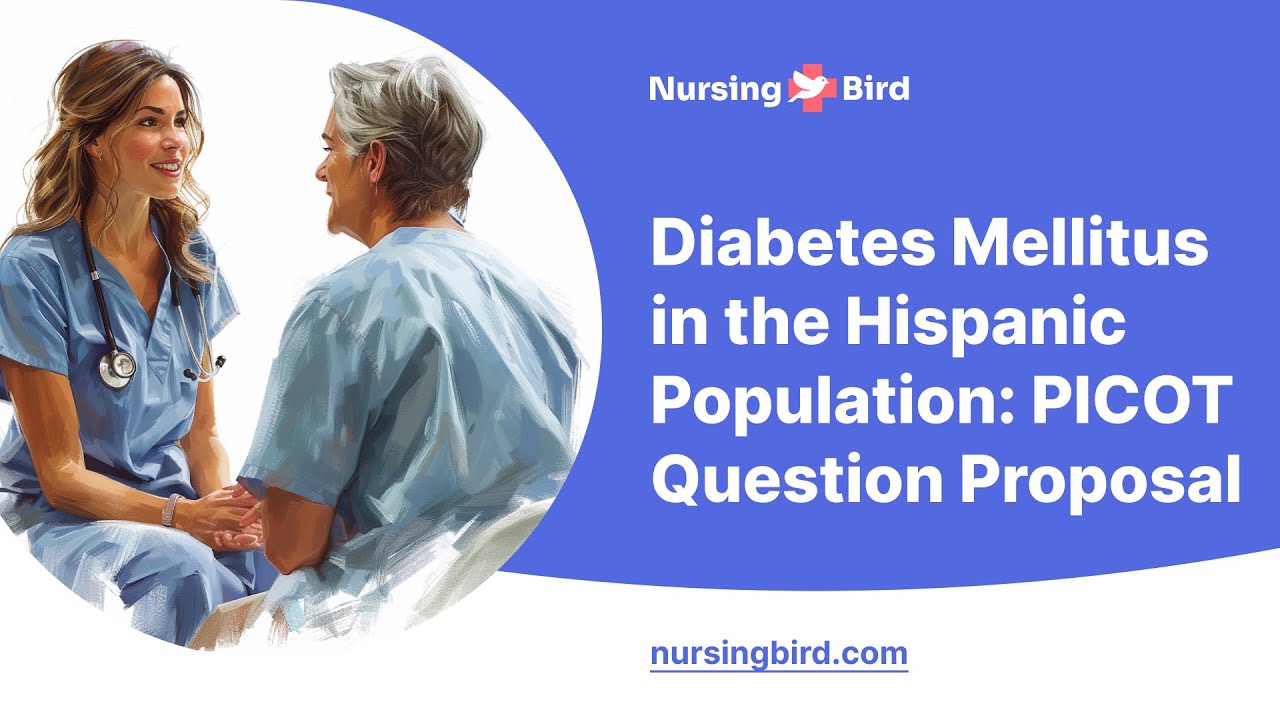 Diabetes Mellitus in the Hispanic Population: PICOT Question Proposal ...