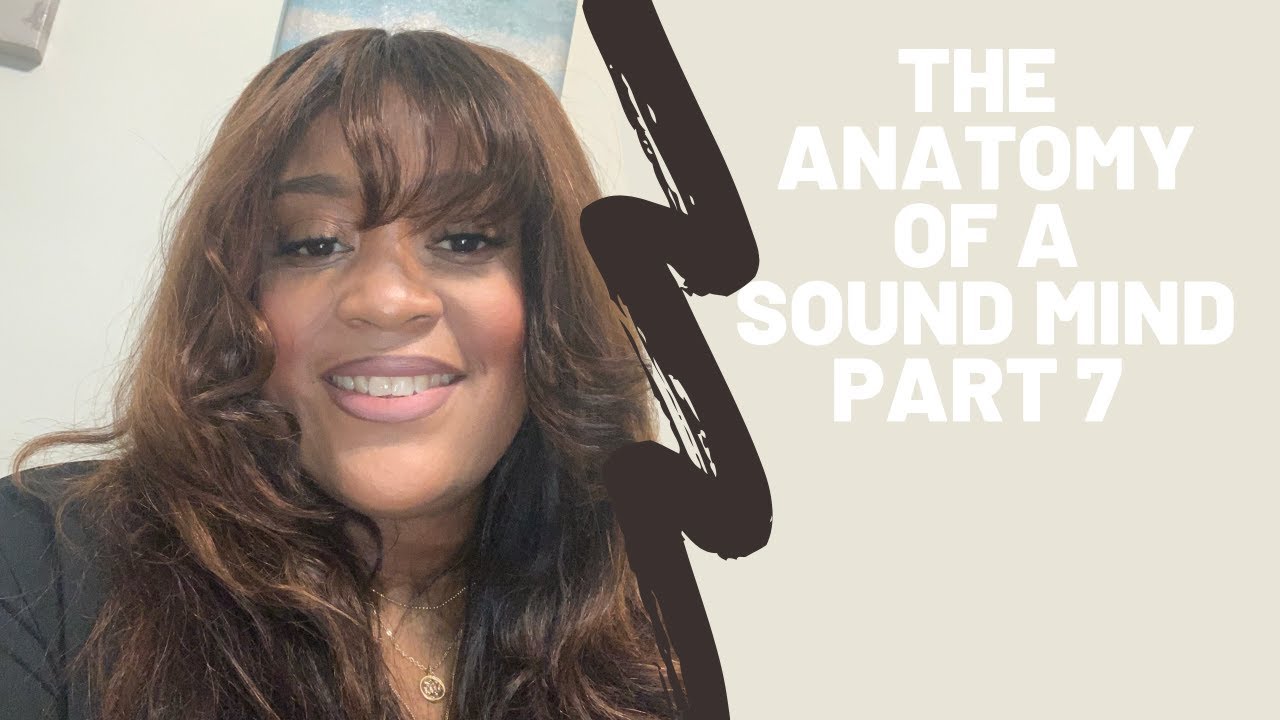 The Anatomy Of A Sound Mind Part 7 YouTube the-anatomy-of-a-sound-mind-part-7-youtube