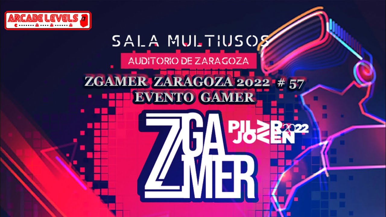 ZGAMER Zaragoza 2022 Evento Gamer 👾🕹️ #57 🕹️ - YouTube