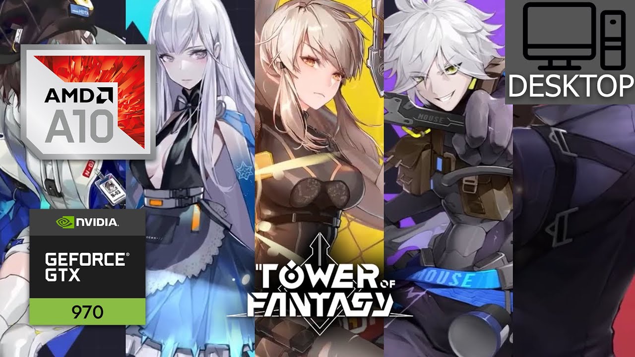 Benchmark : AMD A10 9700 + GTX 970 - Tower of Fantasy - YouTube