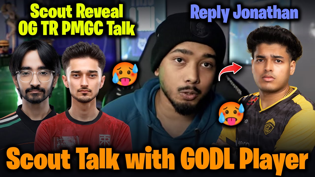 Scout Reply JONATHAN🥵 Reveal Talk with GODLIKE😱 ScoutOP on OG TR PMGC ...