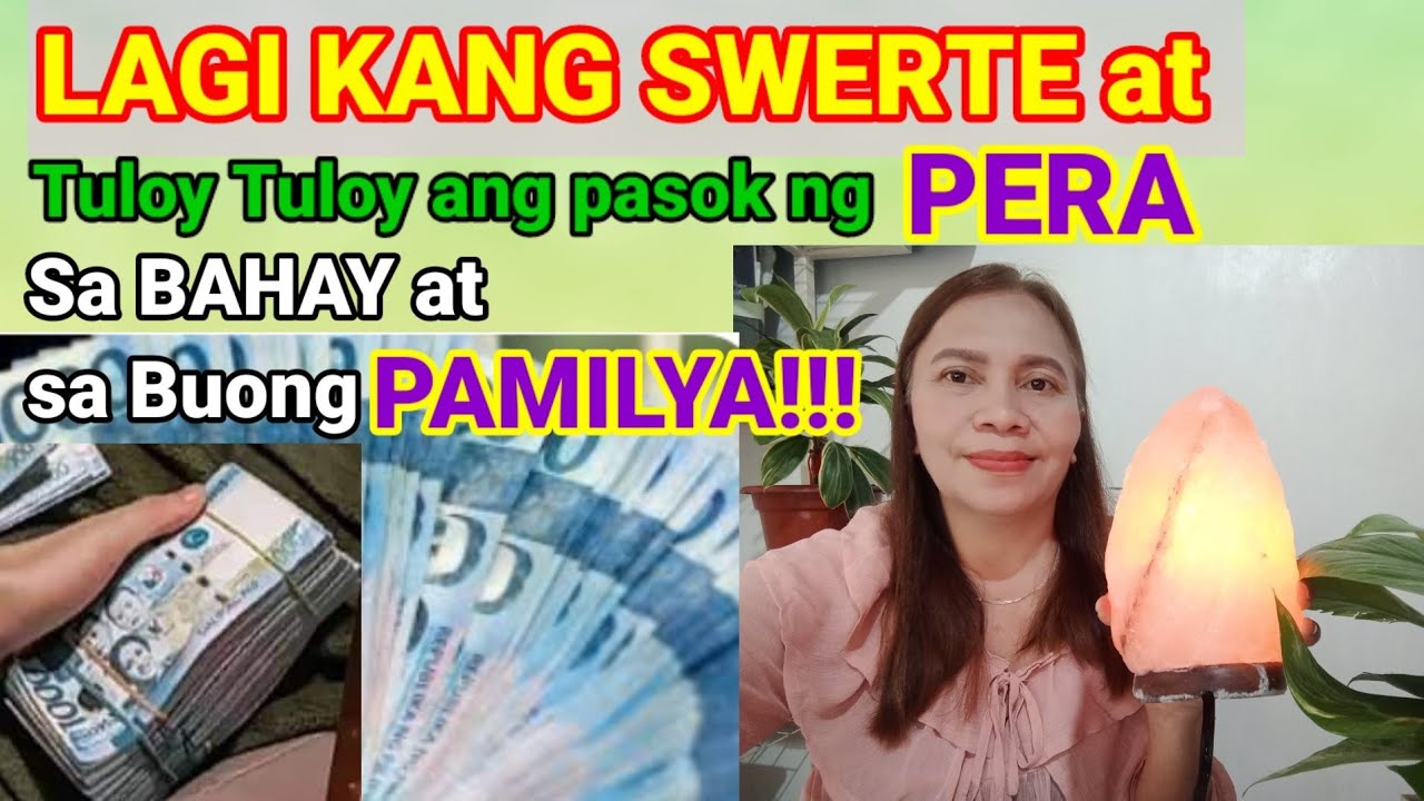 100% Lagi Kang SWERTE sa PERA | PAMPA Attract Ng SWERTE sa BAHAY at sa ...