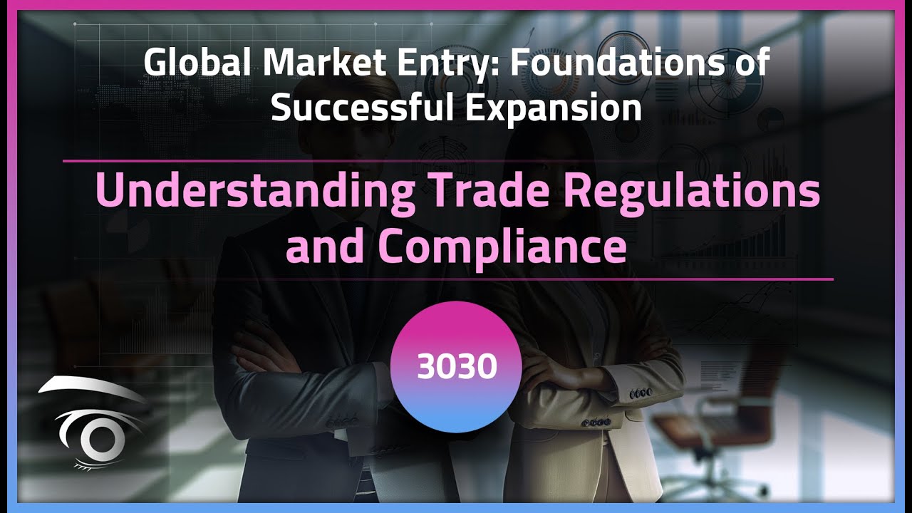 Understanding Trade Regulations and Compliance | Exclusive Lesson - YouTube
