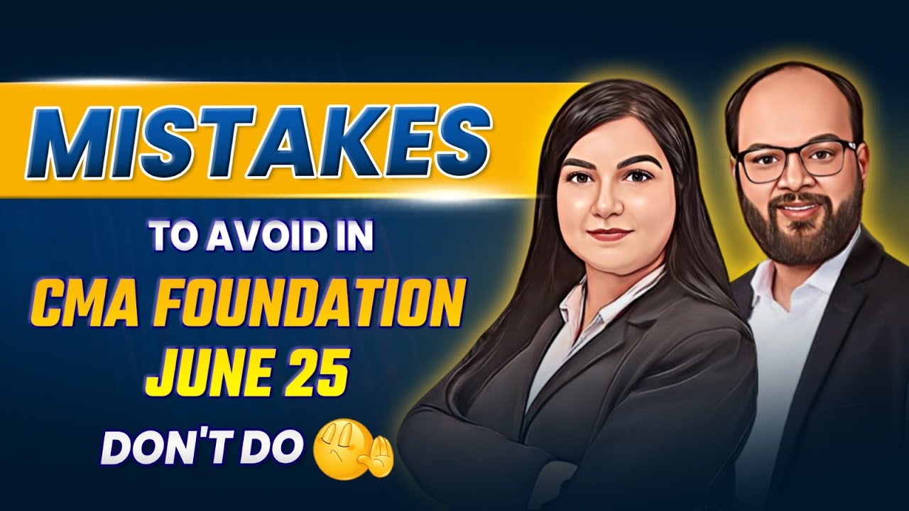 Mistakes To Avoid CMA Foundation June 25 Exams | How to Clear CMA ...