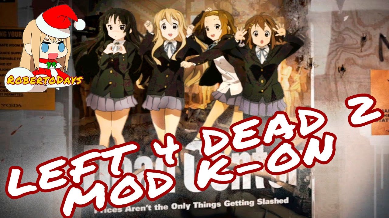 Left 4 Dead 2 MOD K-ON | SERIE DE MODS | Ep. N#1 - YouTube