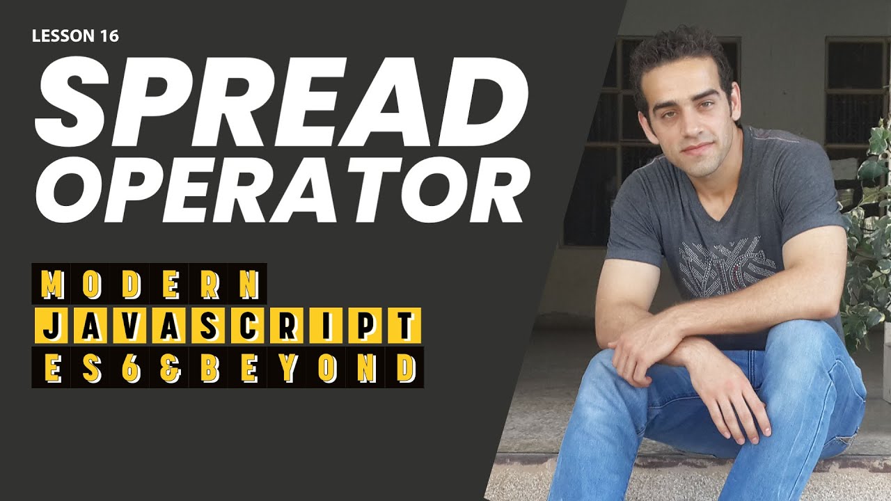 16- Spread Operator (Modern JavaScript - ES6 & Beyond) - YouTube