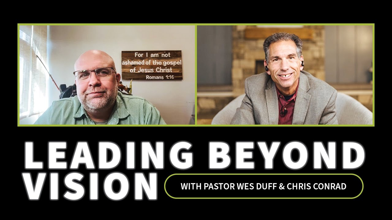 Leading Beyond Vision - With Wisconsin Pastor Wes Duff - YouTube