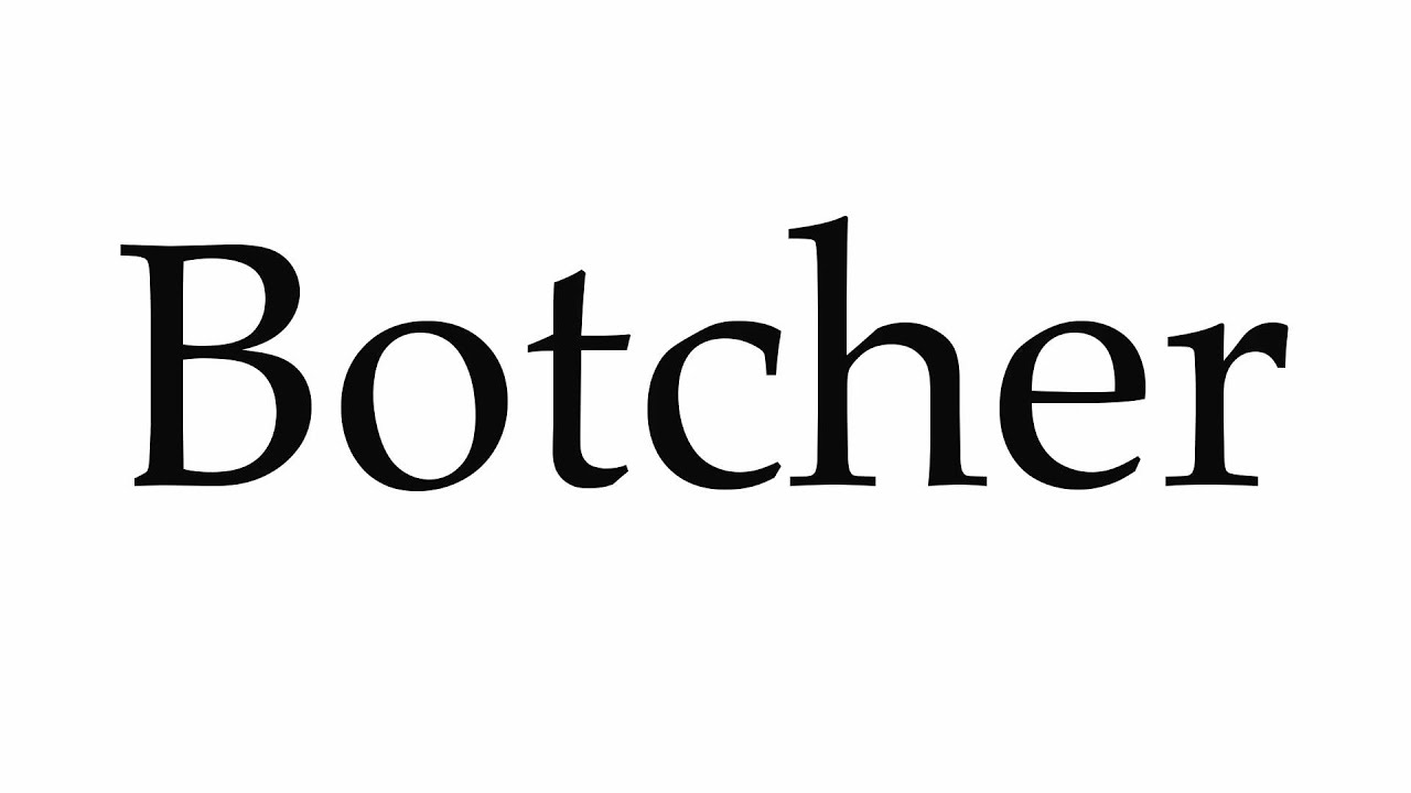 How to Pronounce Botcher - YouTube