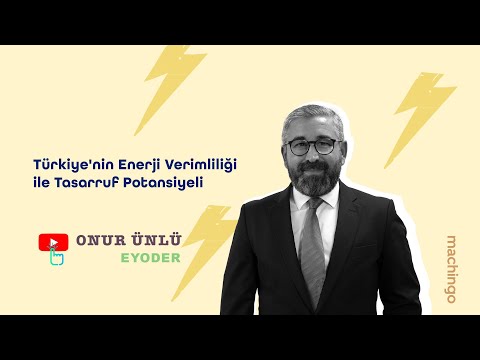 Türkiye'nin Enerji Verimliliği ile 25-30 Milyar Dolar Tasarruf Potansiyeli - Onur Ünlü Röportajı