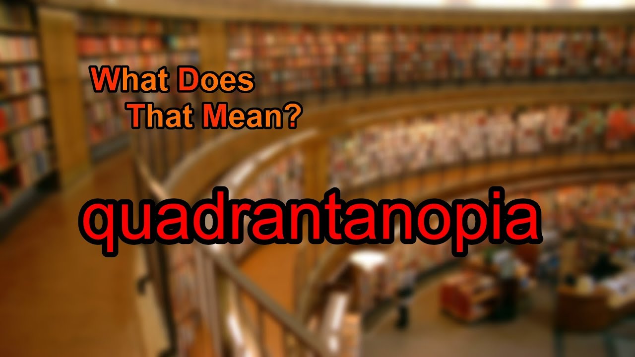 What does quadrantanopia mean? - YouTube