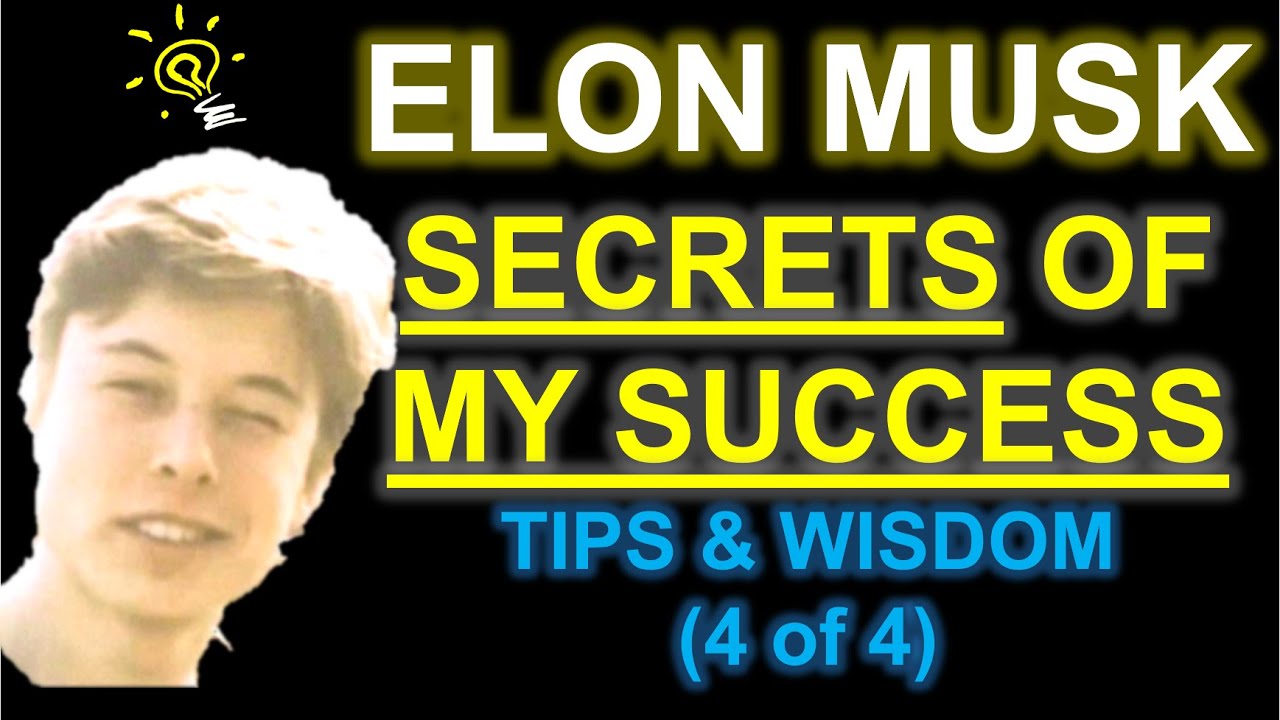 ELON MUSK - TIPS & WISDOM (Part 4/4) - LIFE STORY IN HIS WORDS - YouTube